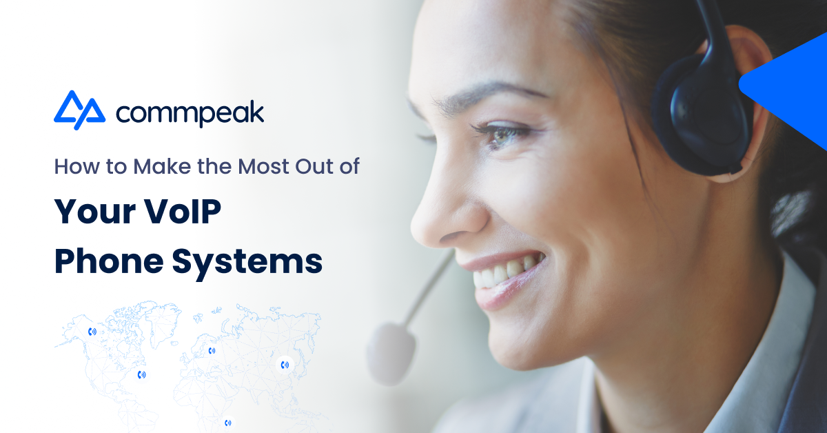 Make the Most Out of Your VoIP Phone Systems | CommPeak