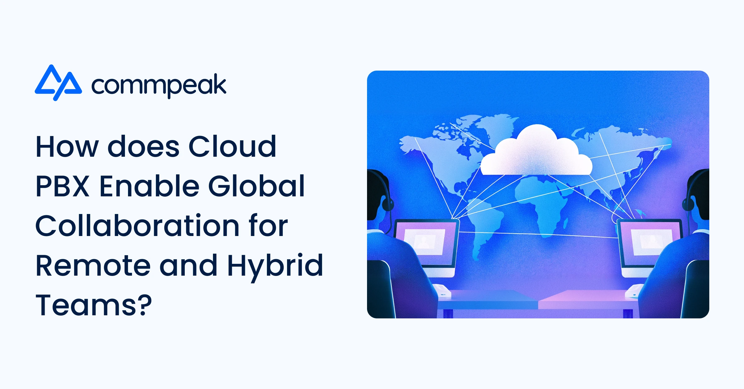How Cloud PBX Supports Remote and Hybrid Teams Worldwide
